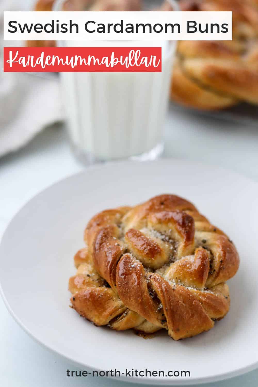 Traditional Swedish Cardamom Buns (Kardemummabullar) - True North Kitchen